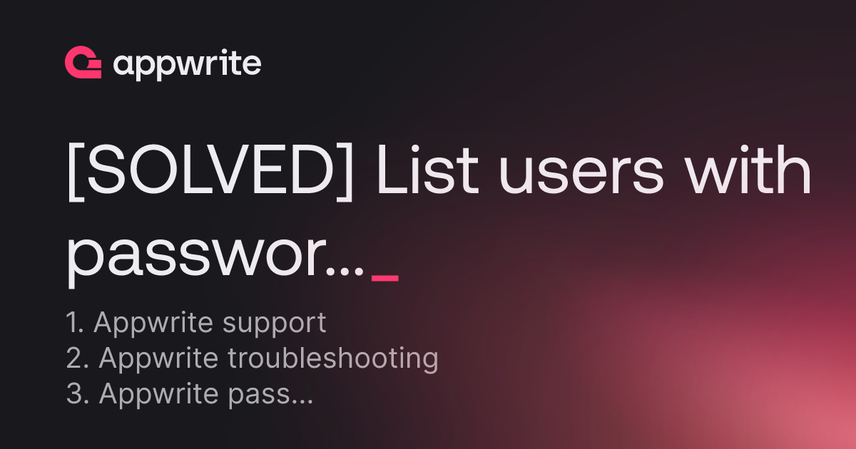 Solved List Users With Password Query Threads Appwrite 3743